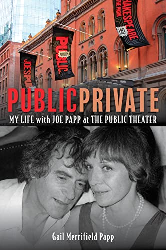 Public/Private: My Life with Joe Papp at The Public Theater by Gail ...