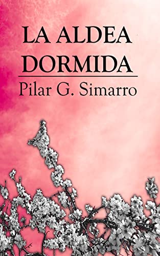 La aldea dormida (Spanish Edition) by Pilar G. Simarro | Goodreads