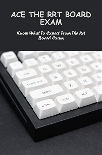 Ace The RRT Board Exam: Know What To Expect From The RRT Board Exam by ...