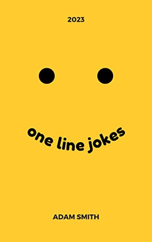 One line jokes: 500 One-Liners and Short Jokes by Adam Smith | Goodreads