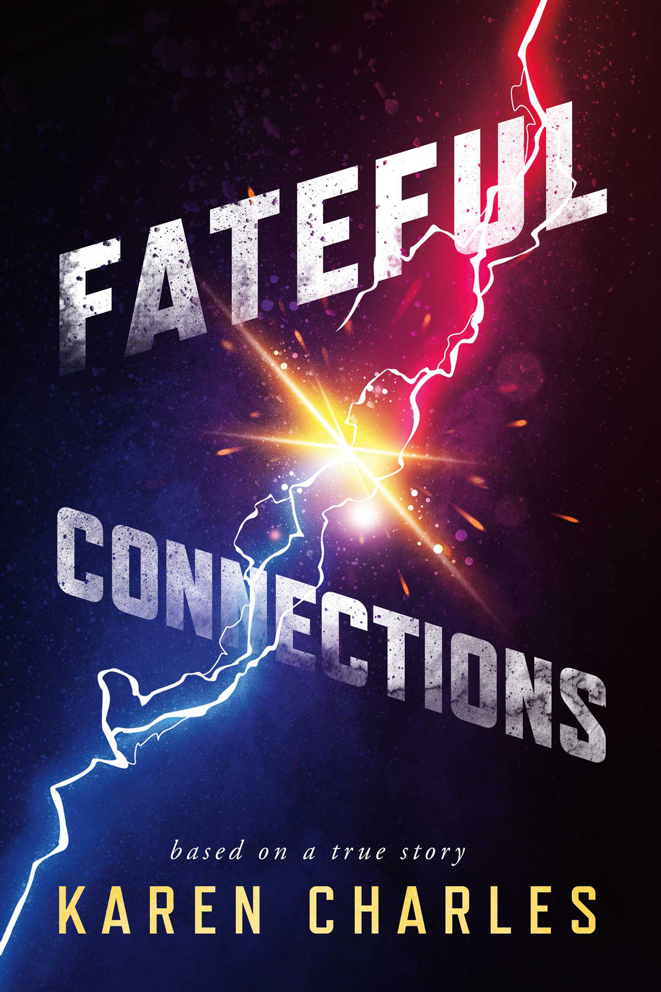 Fateful Connections: Inspired by a True Story by Karen Charles | Goodreads