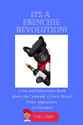 It's a Frenchie Revolution!: A Fun and Informative Book about this ...