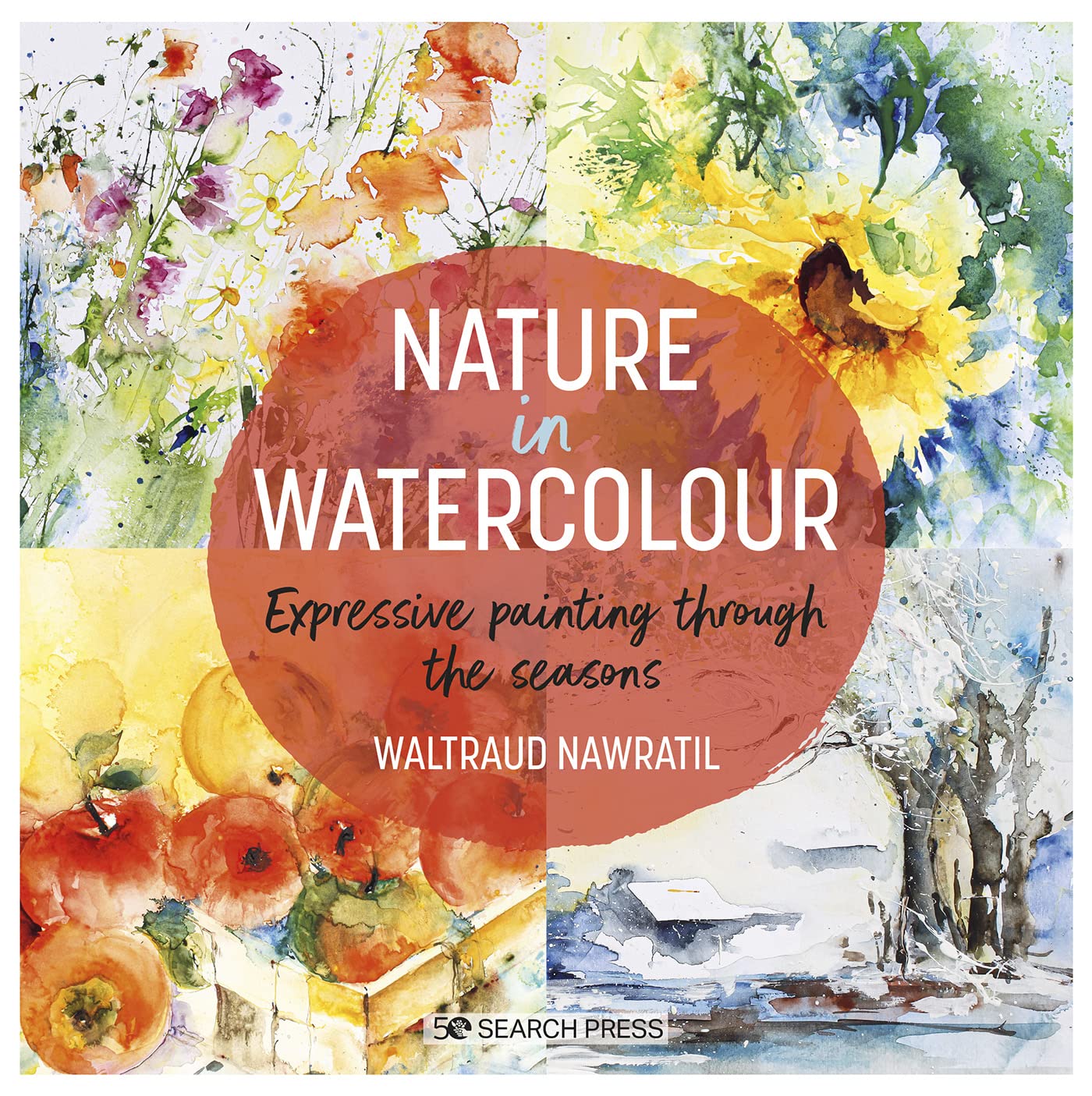 Nature in Watercolour: Expressive painting through the seasons by ...