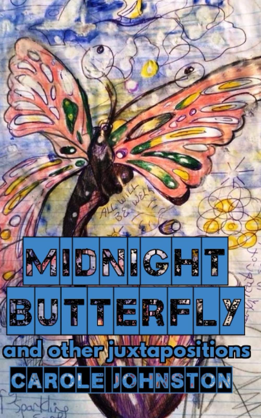 Midnight Butterfly: and Other Juxtapositions by Carole Johnston | Goodreads