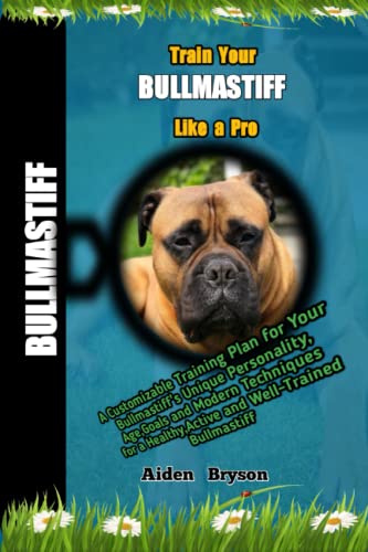 Train Your Bullmastiff Like a Pro: A Customizable Training Plan for ...