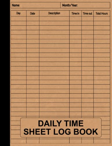 Daily Time Sheet Log Book: Time Sheet Log Book to Record Work Hours ...
