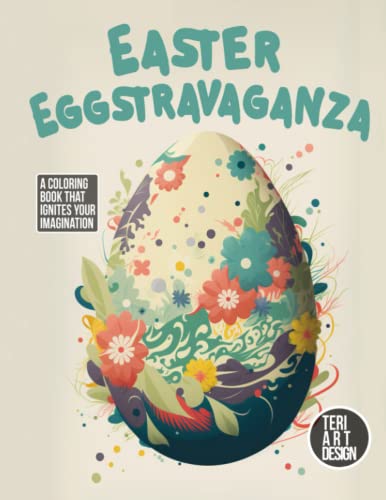 Easter Eggstravaganza: Patterned Coloring Book for Adults and Teens, An ...