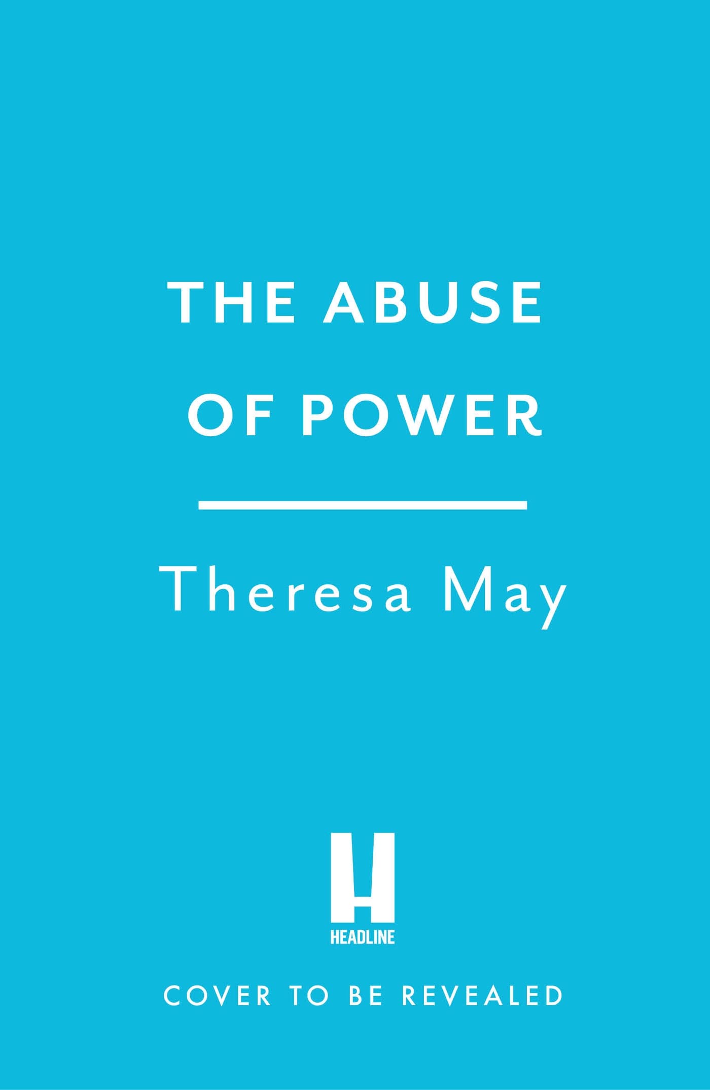 The Abuse of Power by Theresa May | Goodreads