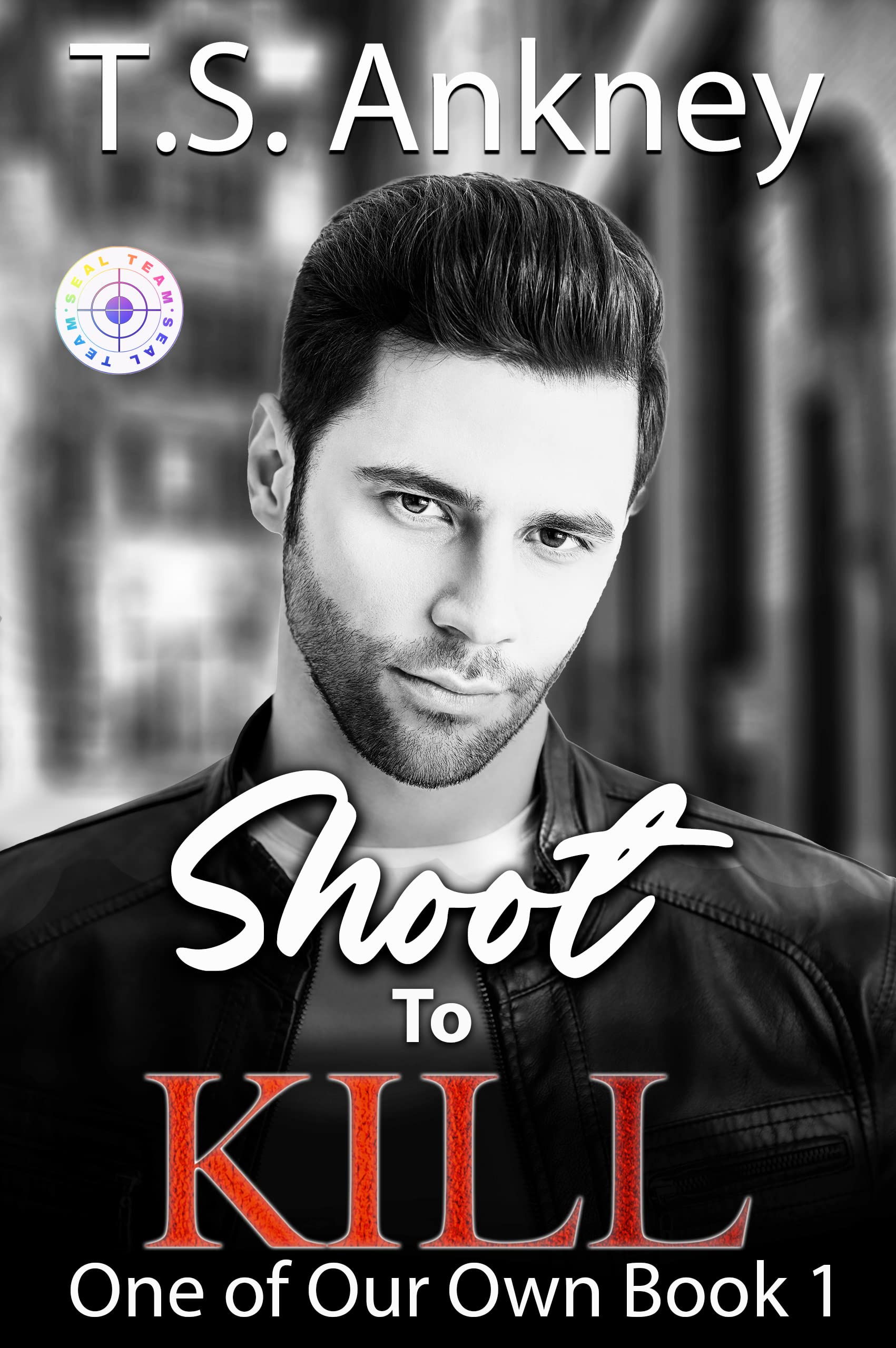 Shoot to Kill (One of Our Own #1) by T.S. Ankney | Goodreads