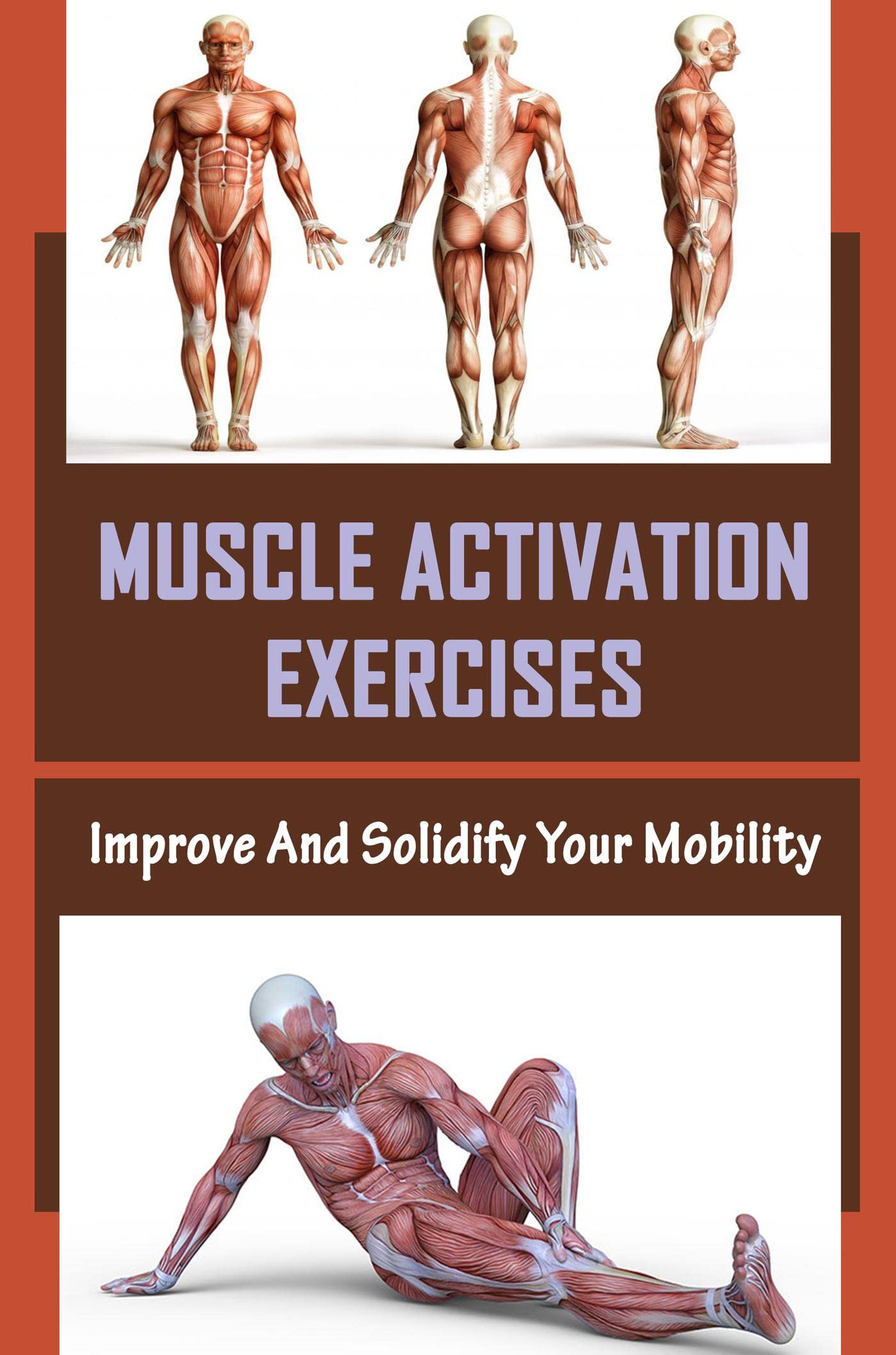 Muscle Activation Exercises: Improve And Solidify Your Mobility by ...
