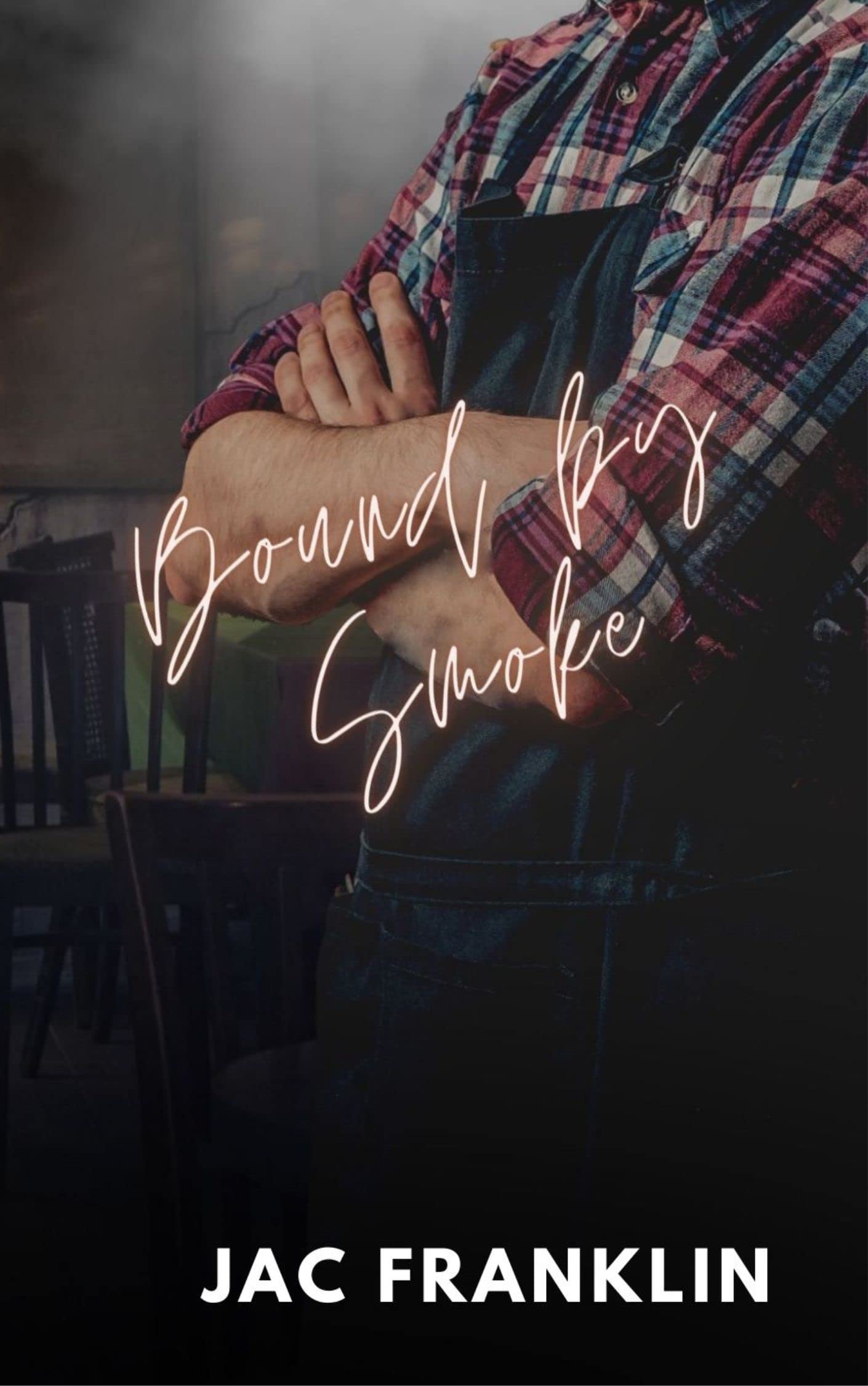 Bound by Smoke (Degrees of Separation) by Jac Franklin | Goodreads