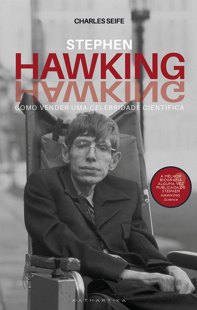 Stephen Hawking: Como Vender uma Celebridade Científica by Charles ...