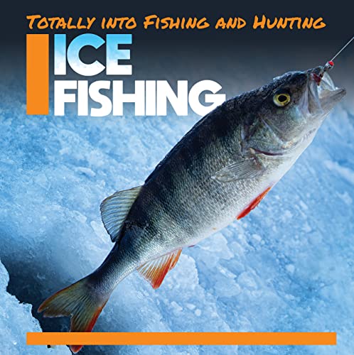 Ice Fishing (Totally into Fishing and Hunting) by Abby Badach Doyle ...