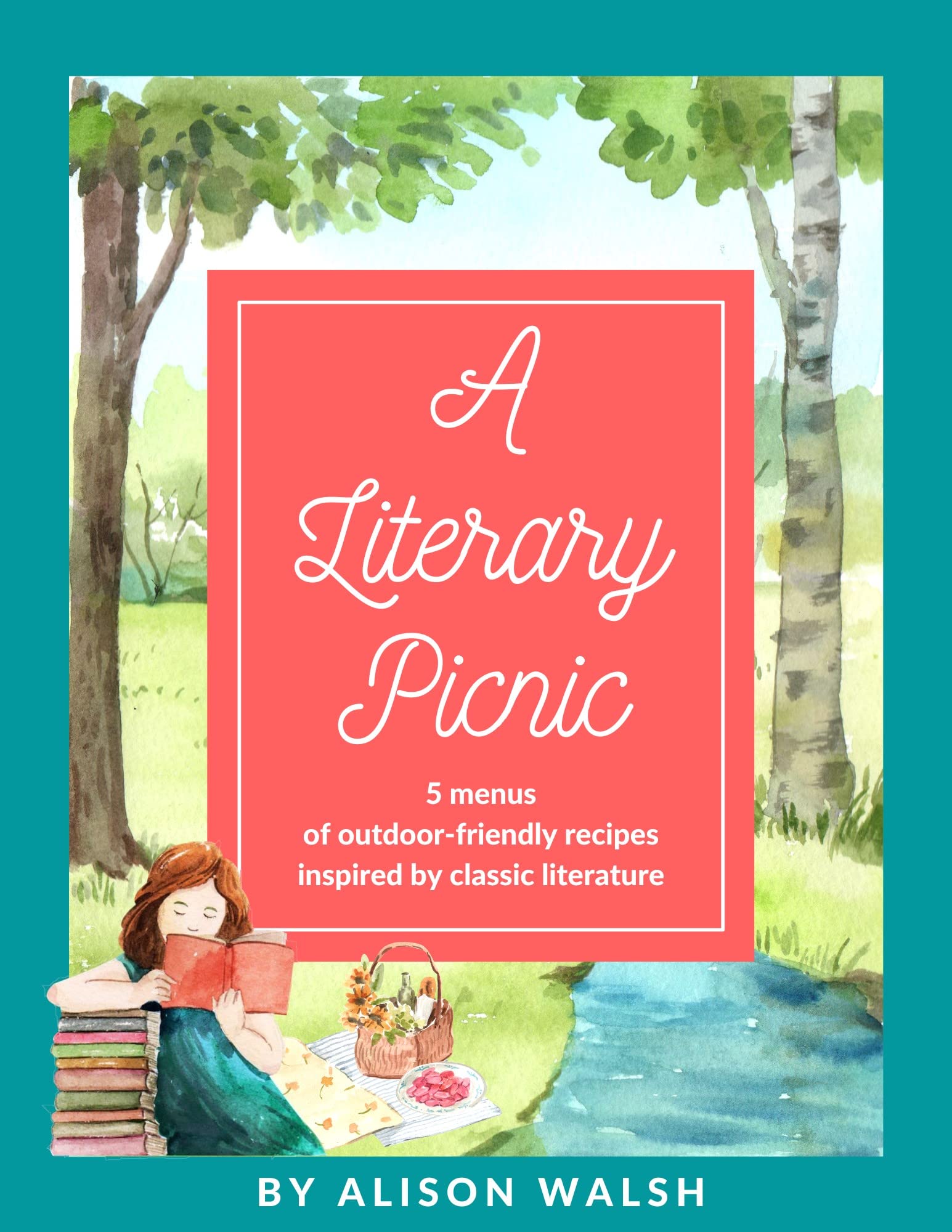 A Literary Picnic: 5 Menus of Outdoor-Friendly Recipes Inspired by ...