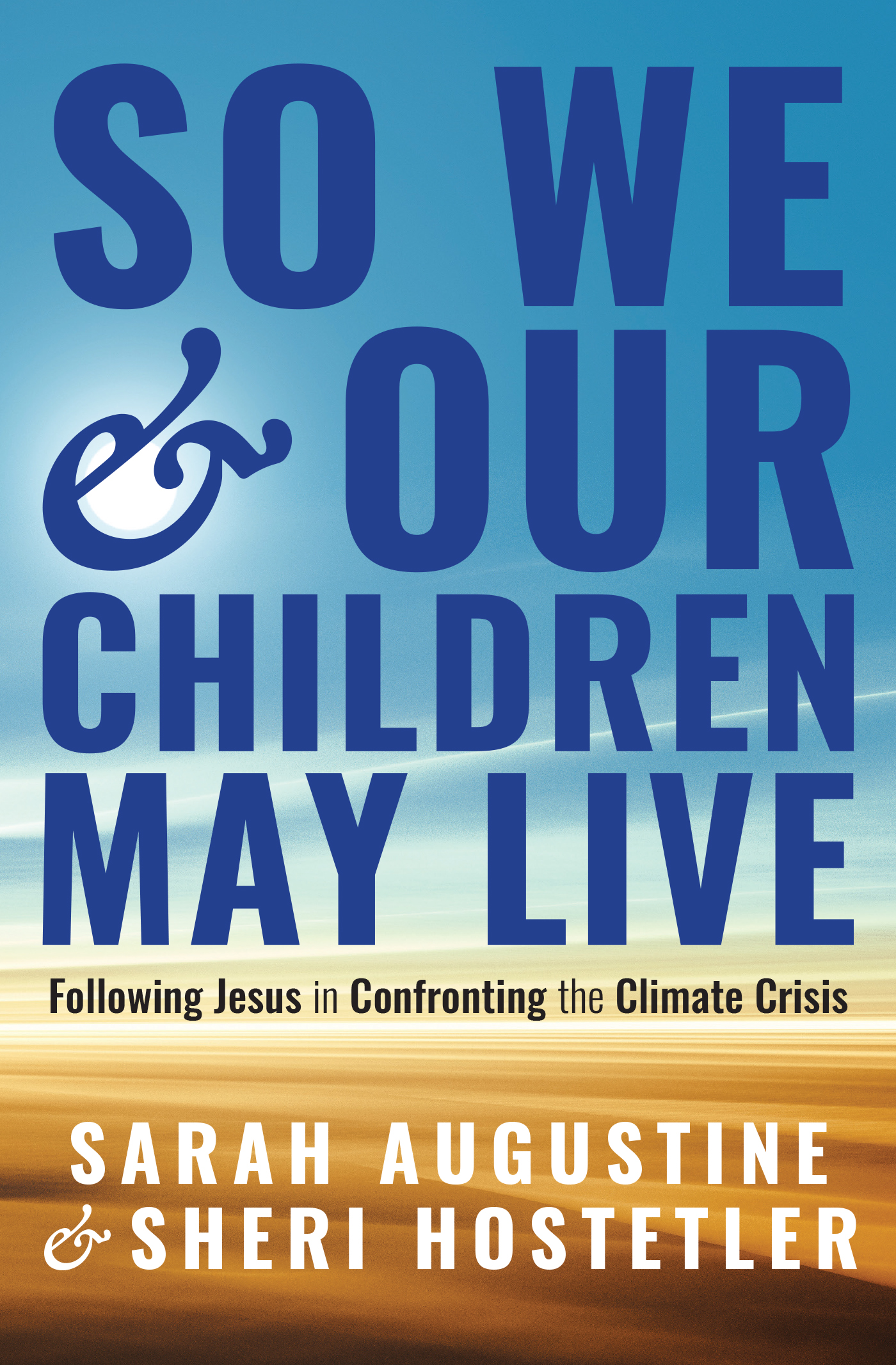 So We and Our Children May Live: Following Jesus in Confronting the ...