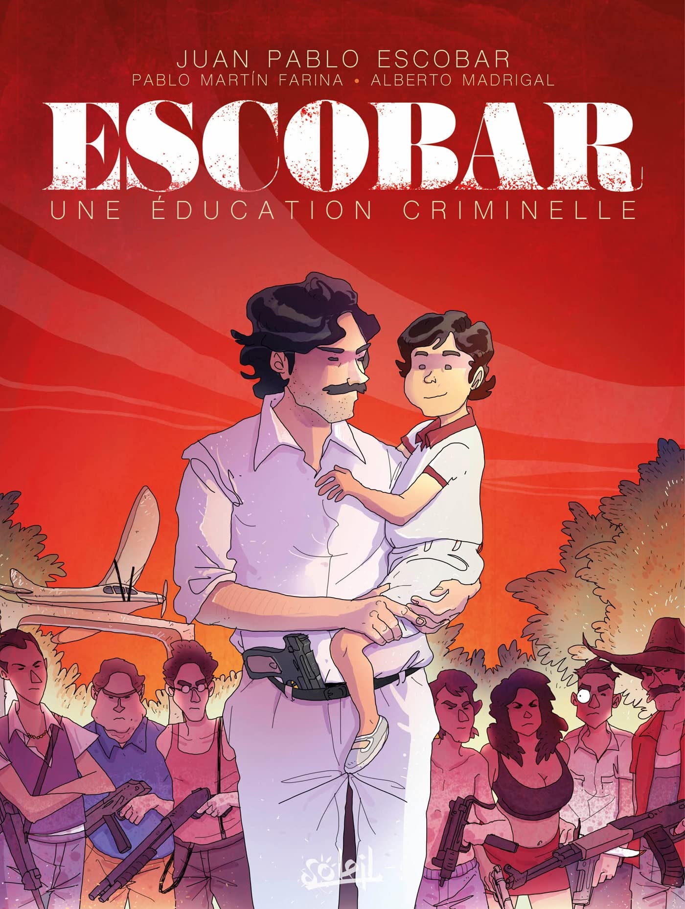 Escobar - Une éducation criminelle by Alberto Madrigal | Goodreads