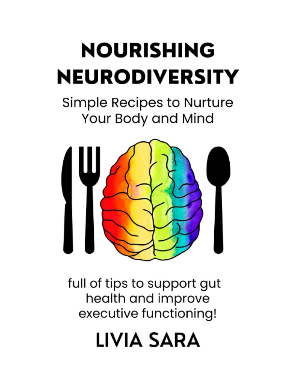 Nourishing Neurodiversity: Simple Recipes to Nurture Your Body and Mind ...