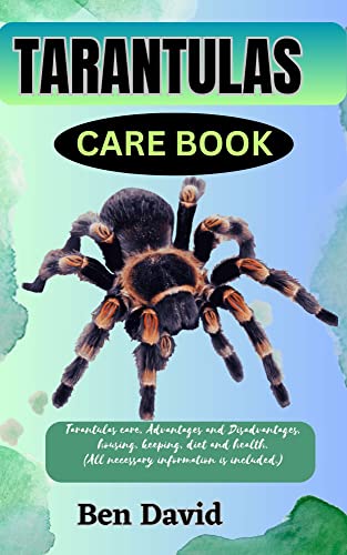 TARANTULAS CARE BOOK: Tarantulas care, Advantages and Disadvantages ...