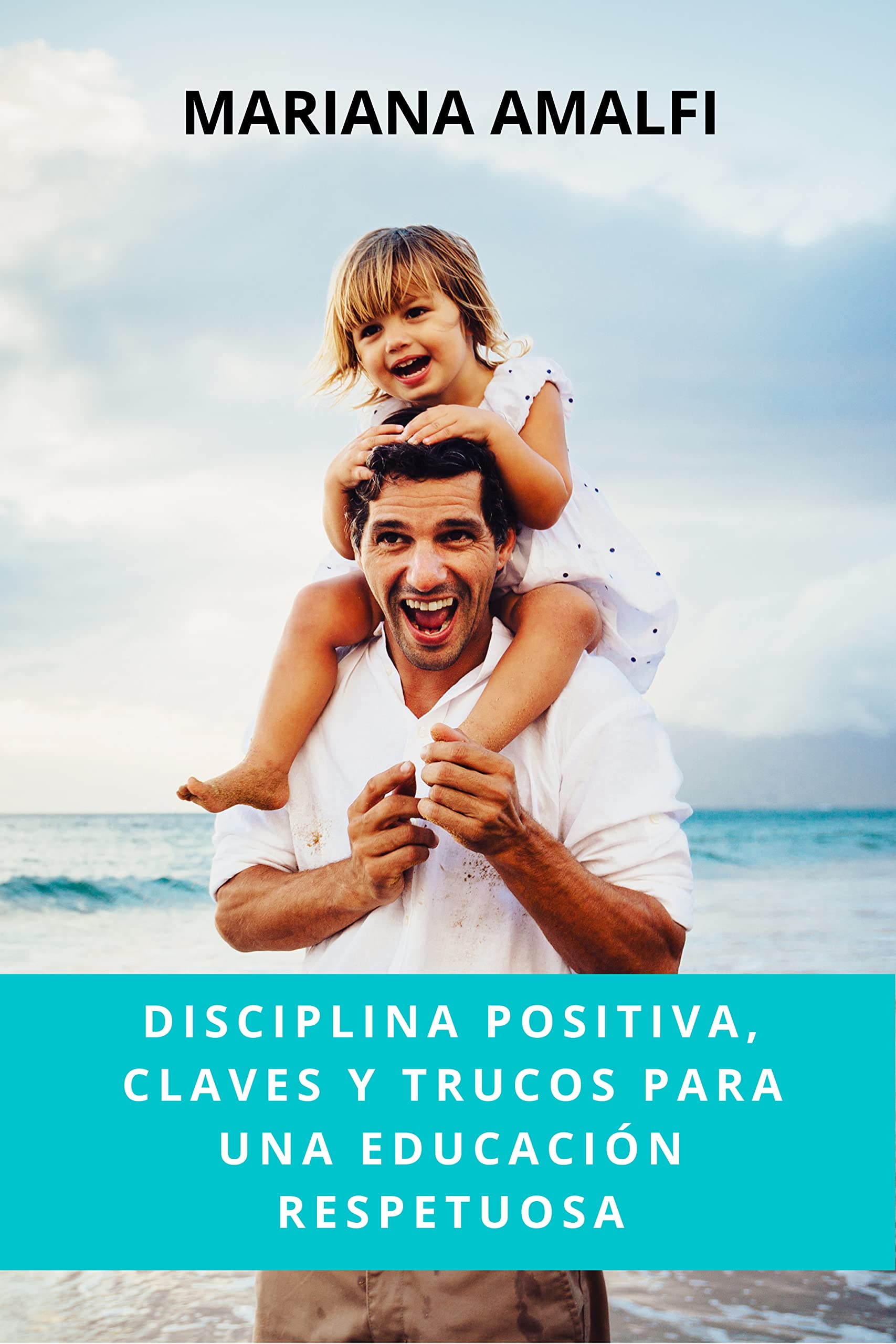 DISCIPLINA POSITIVA. Claves y trucos para una educación respetuosa: Crianza respetuosa ...