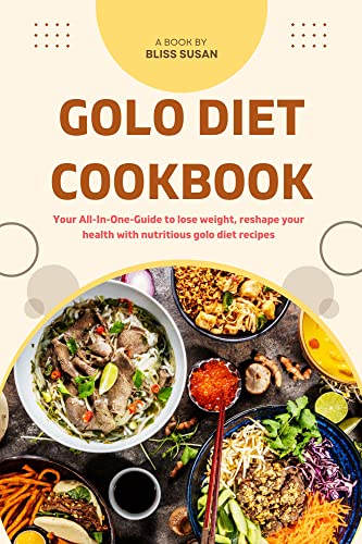 Golo Diet Cookbook: Your All-In-One-Guide to lose weight, reshape your ...