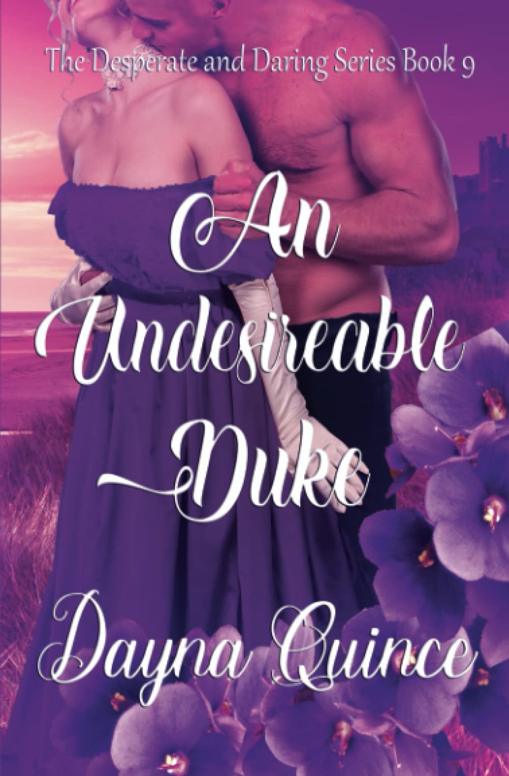 An Undesirable Duke (Desperate and Daring) by Dayna Quince | Goodreads