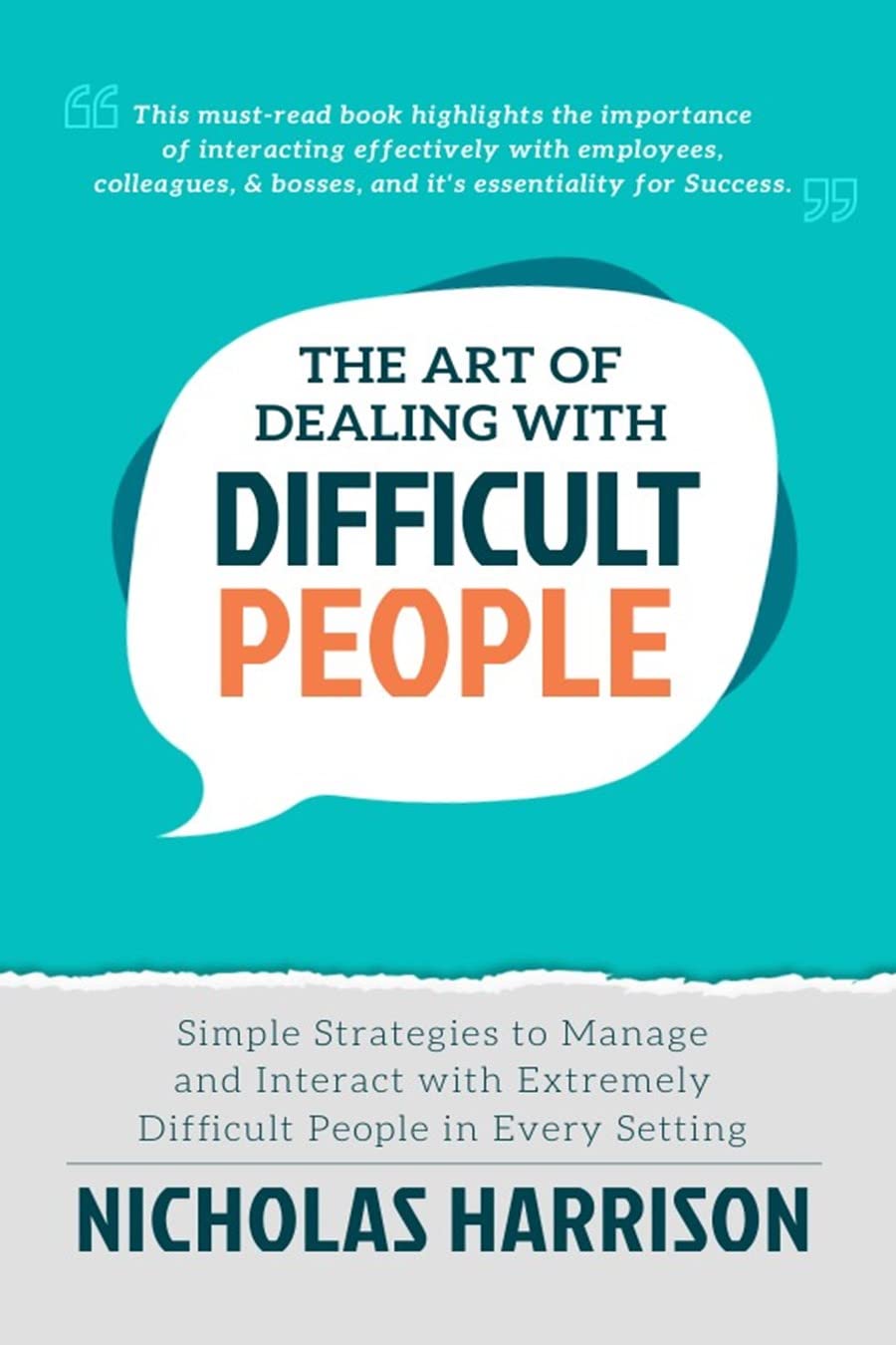 The Art of Dealing With Difficult People: Simple Strategies to Manage ...
