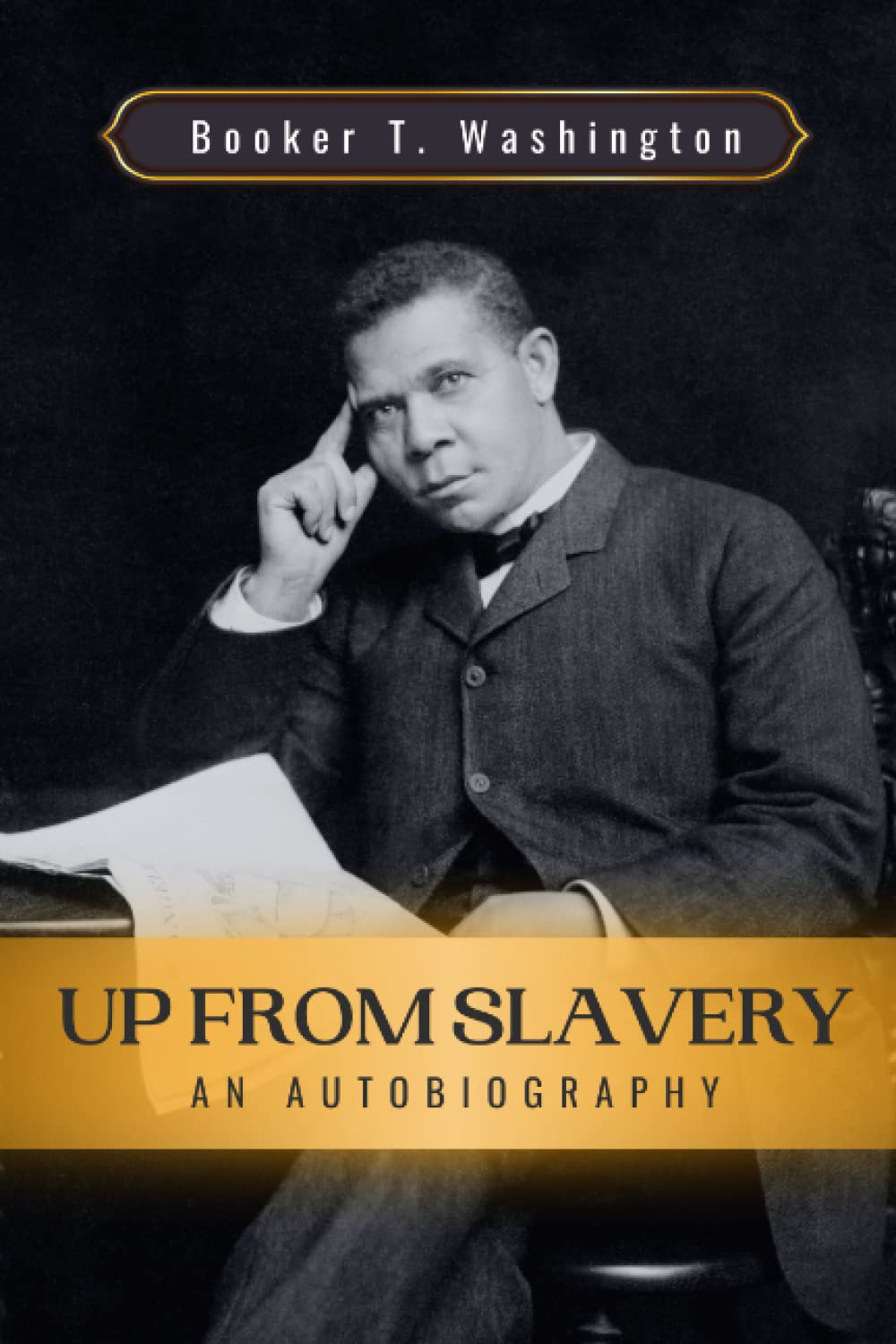 Up From Slavery: An autobiography by Booker T. Washington | Goodreads
