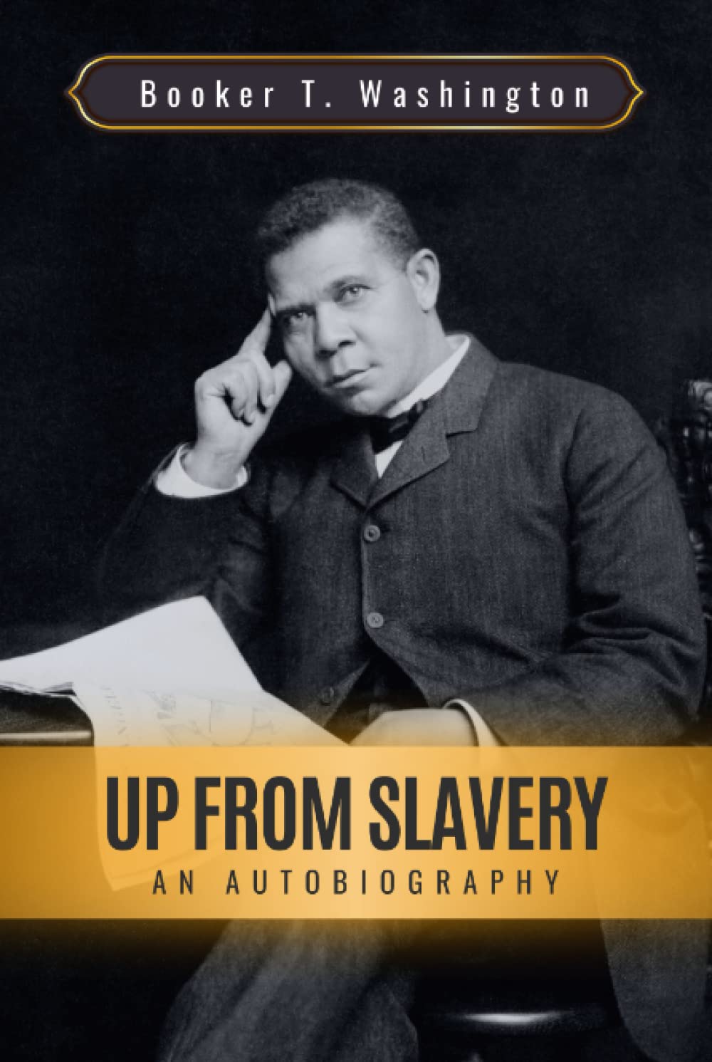 Up From Slavery: An Autobiography by Booker T. Washington | Goodreads