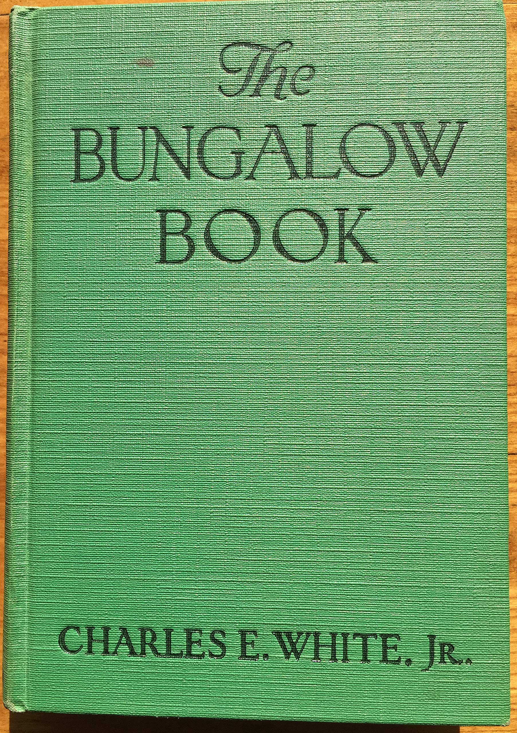 The Bungalow Book by Charles E. White | Goodreads