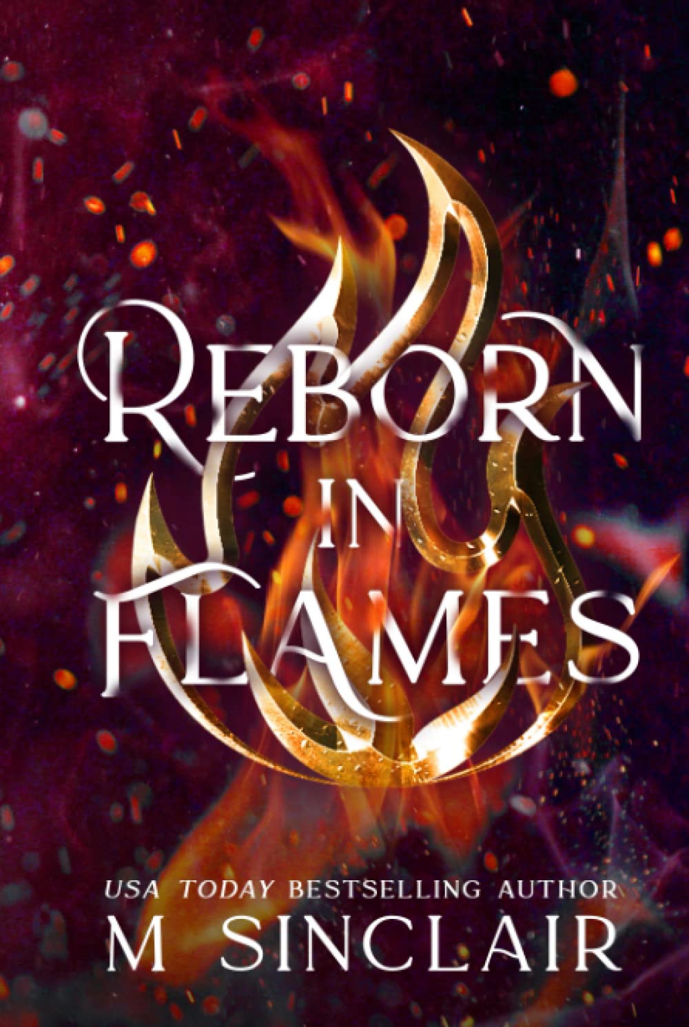 Reborn In Flames by M. Sinclair | Goodreads