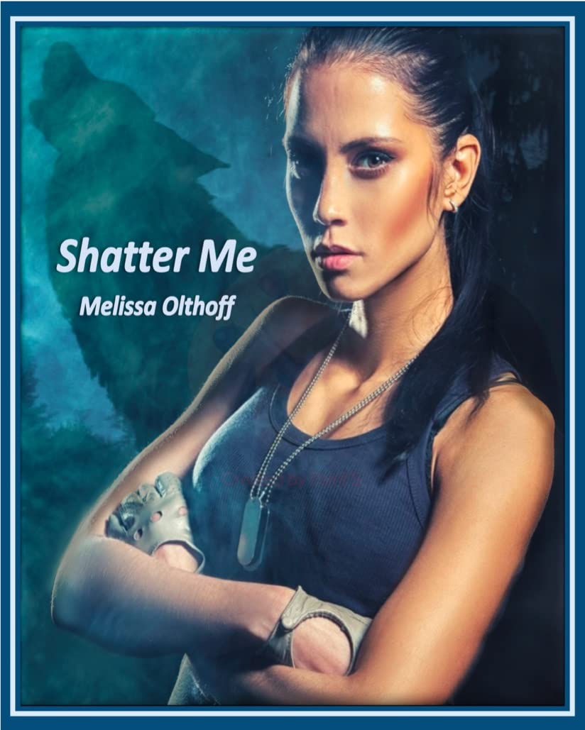Shatter Me by Melissa Olthoff | Goodreads