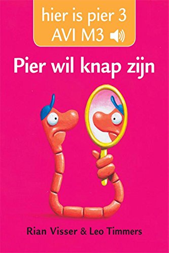 Pier wil knap zijn (Hier is Pier) by Rian Visser | Goodreads