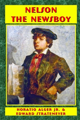 NELSON THE NEWSBOY by HORATIO ALGER Jr. and EDWARD STRATEMEYER 614 ...