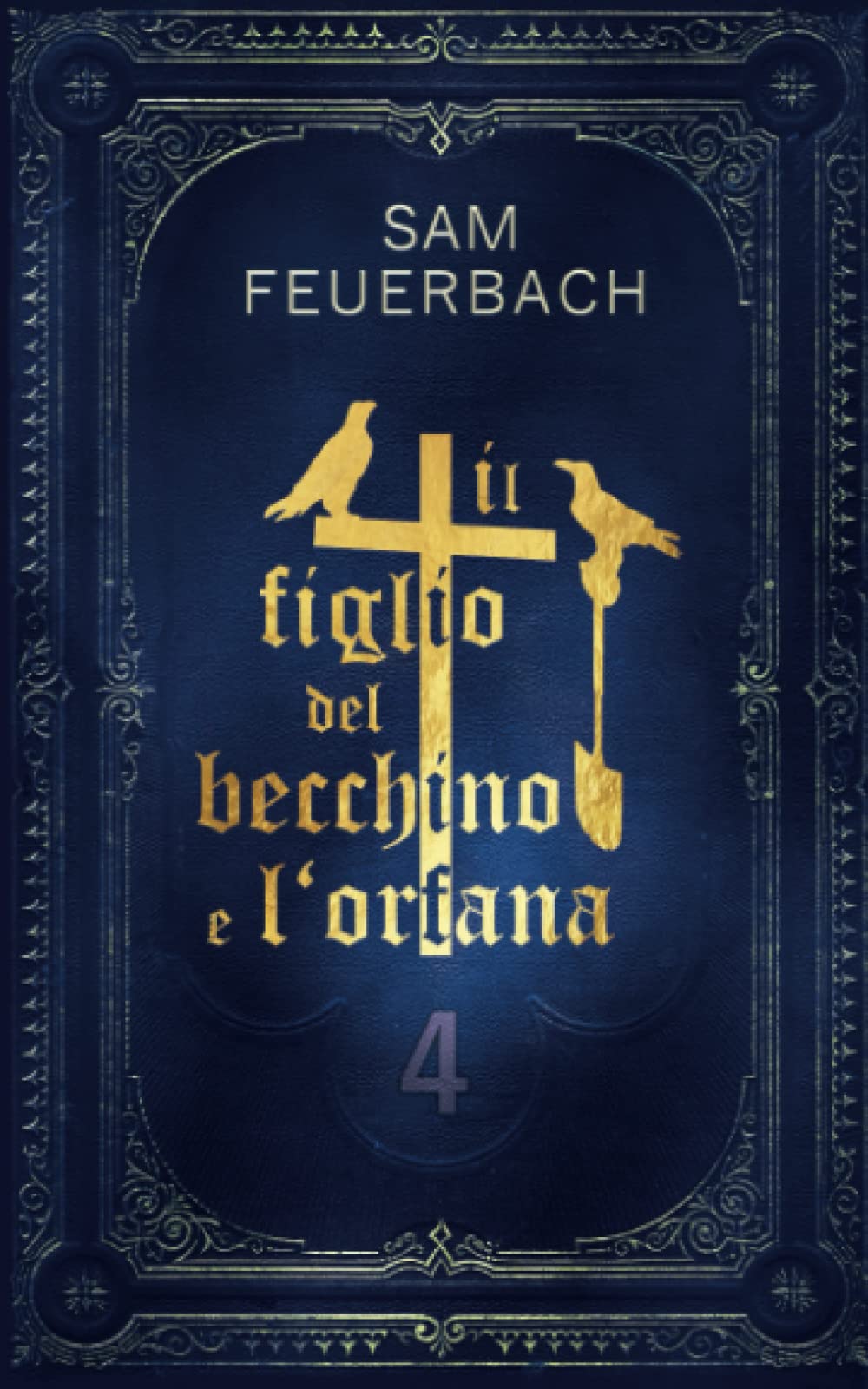 Il figlio del becchino e l'orfana: Libro 4 by Sam Feuerbach | Goodreads