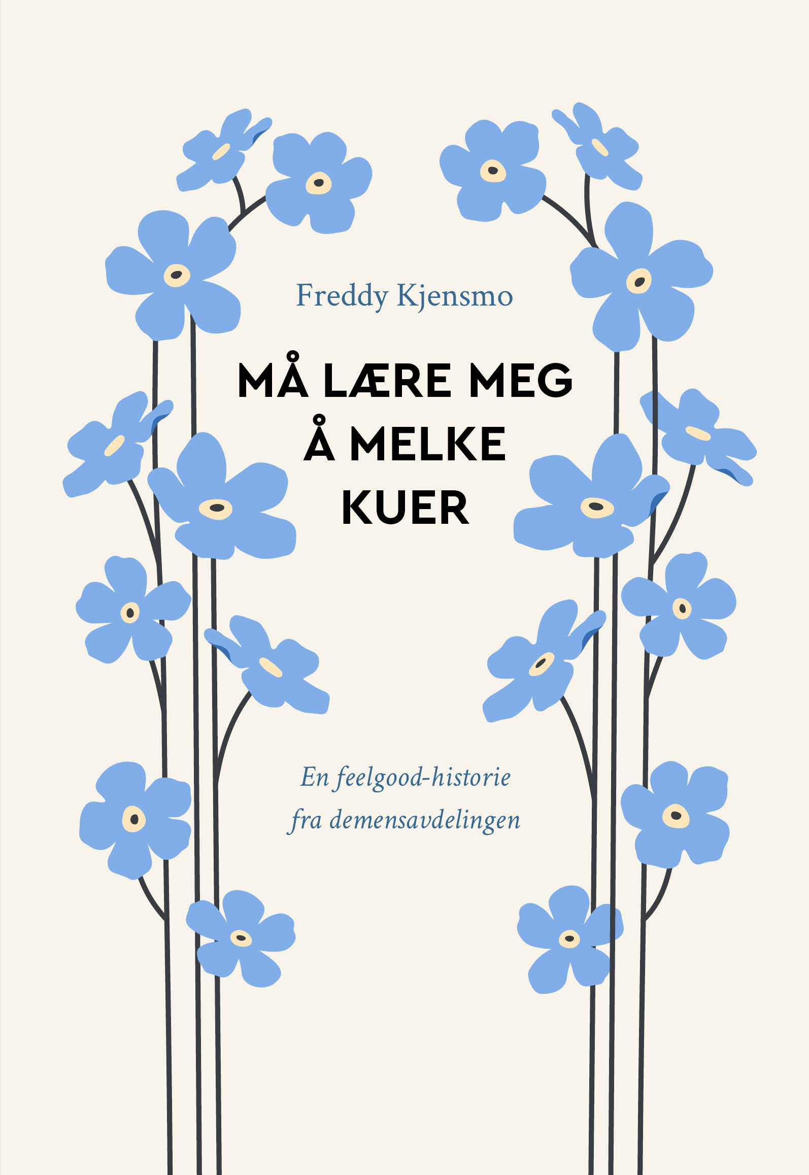 Må lære meg å melke kuer by Freddy Kjensmo | Goodreads
