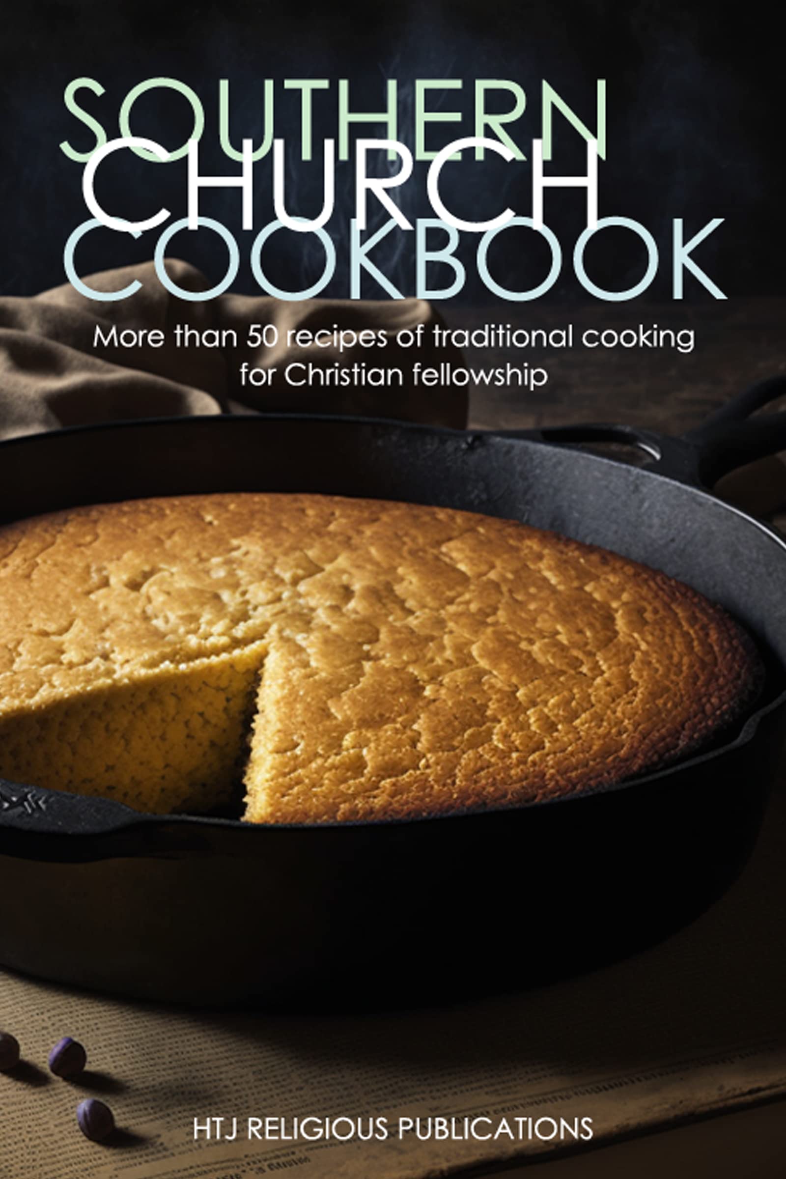 Southern Church Cookbook: More than 50 recipes of traditional cooking ...