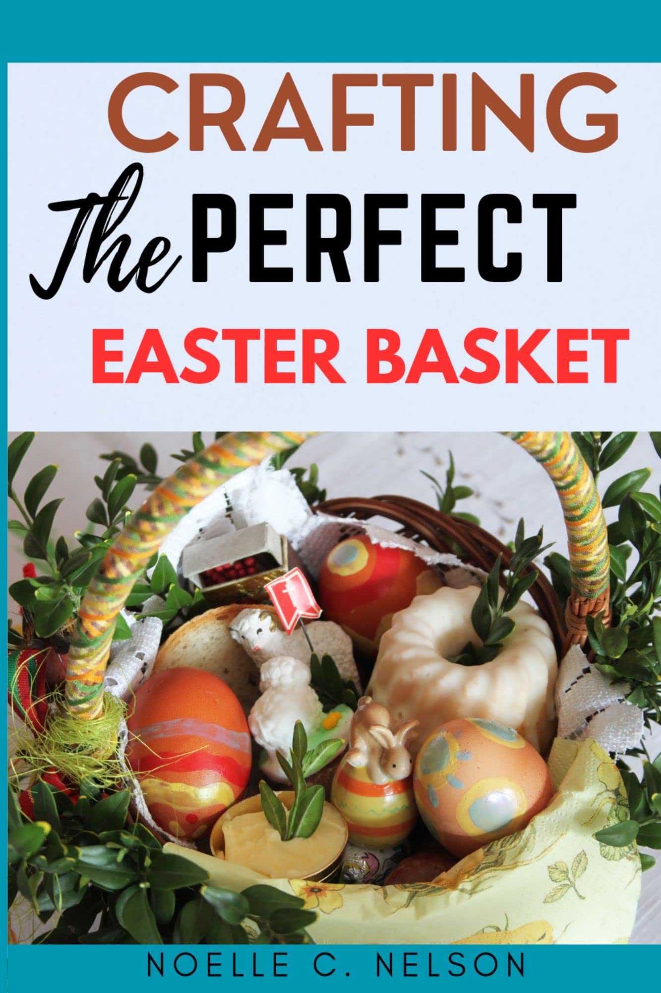 CRAFTING THE PERFECT EASTER BASKET: Tips, Tricks, and Inspiration for ...