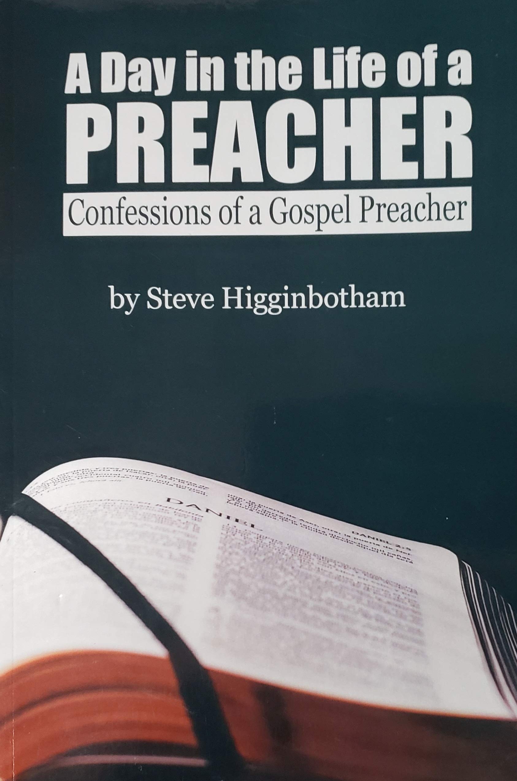 A Day in the Life of a Preacher: Confessions of a Gospel Preacher by ...