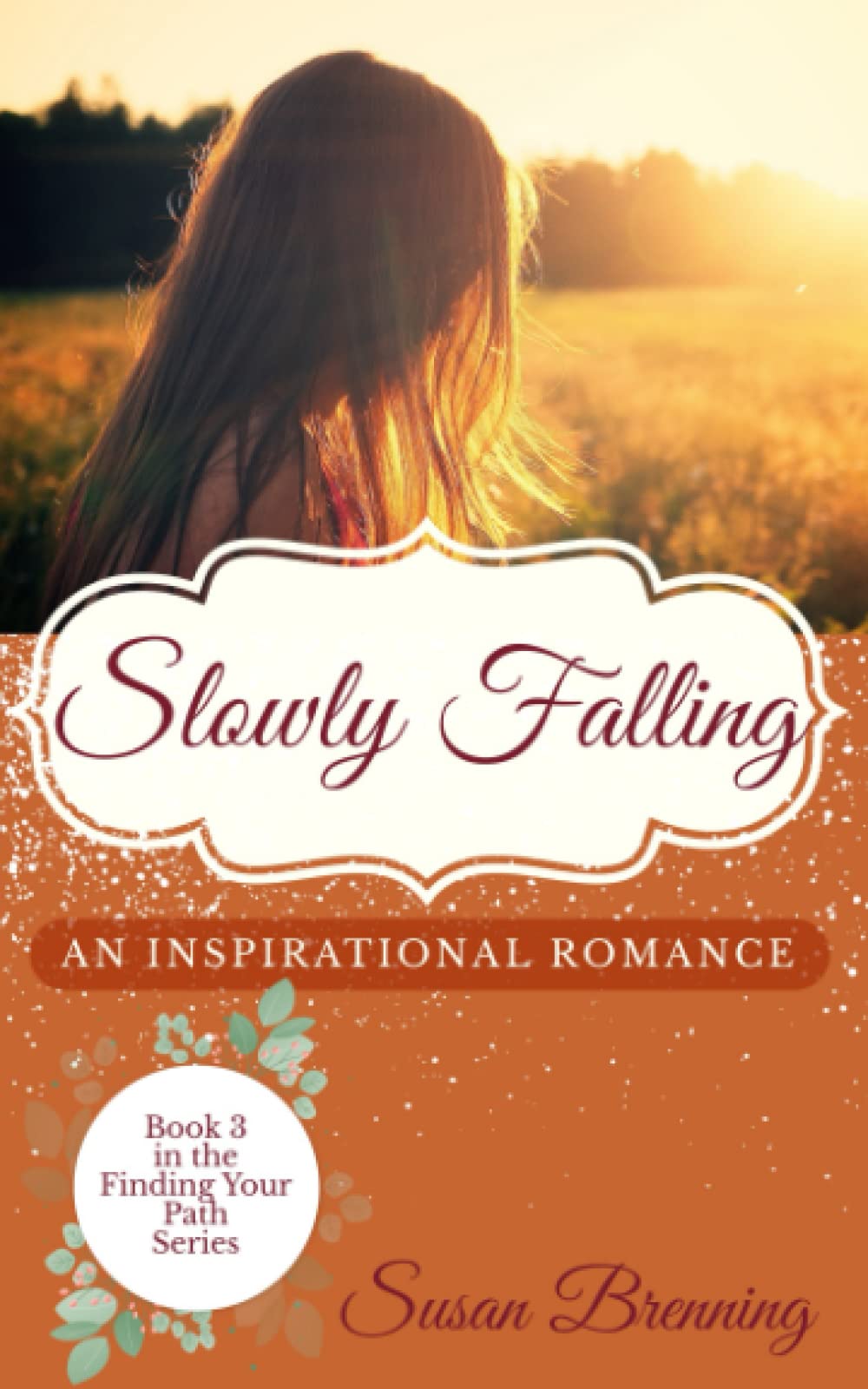 Slowly Falling: An inspirational romance by Susan Brenning | Goodreads