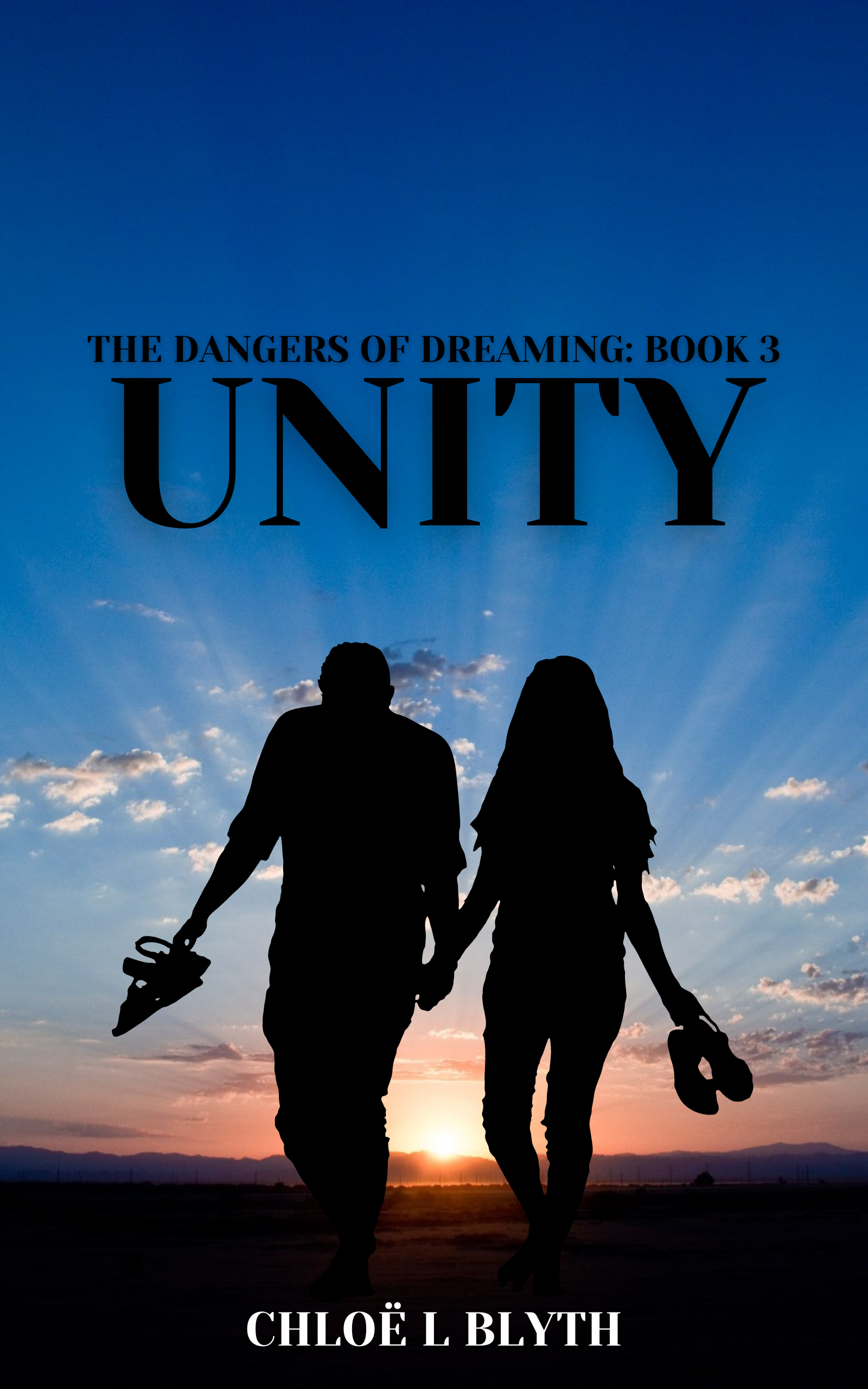Unity (The Dangers of Dreaming, #3) by Chloë L. Blyth | Goodreads