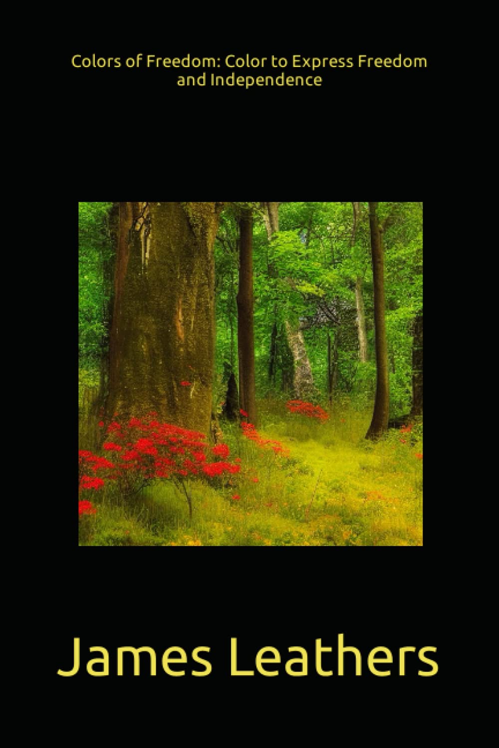 Colors of Freedom: Color to Express Freedom and Independence by James ...