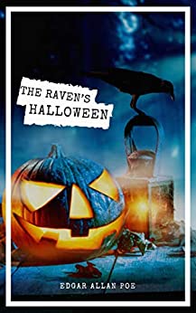 The Raven's Halloween: The Best Stories of Edgar Allan Poe by Edgar ...