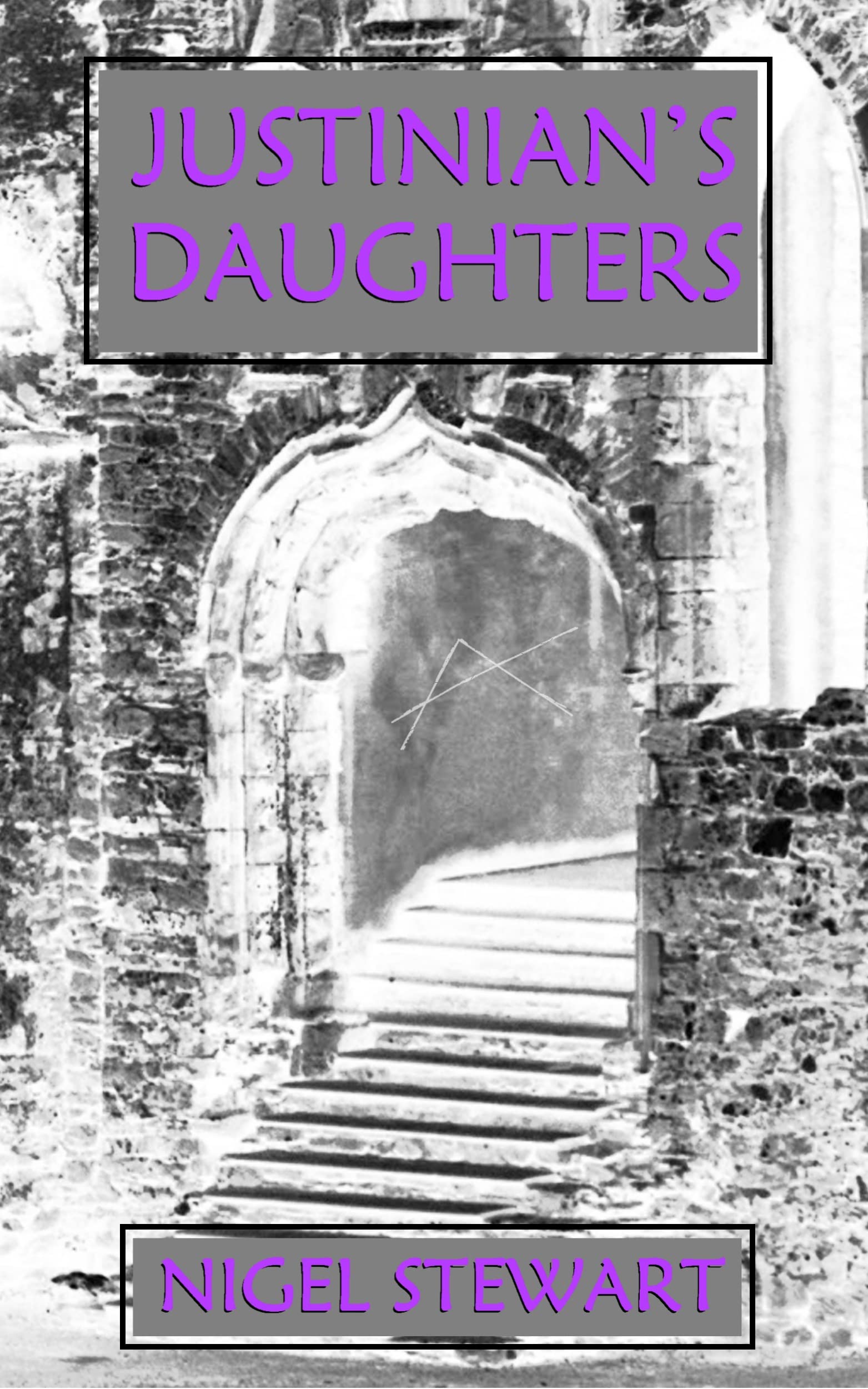 Justinian's Daughters by Nigel Stewart | Goodreads