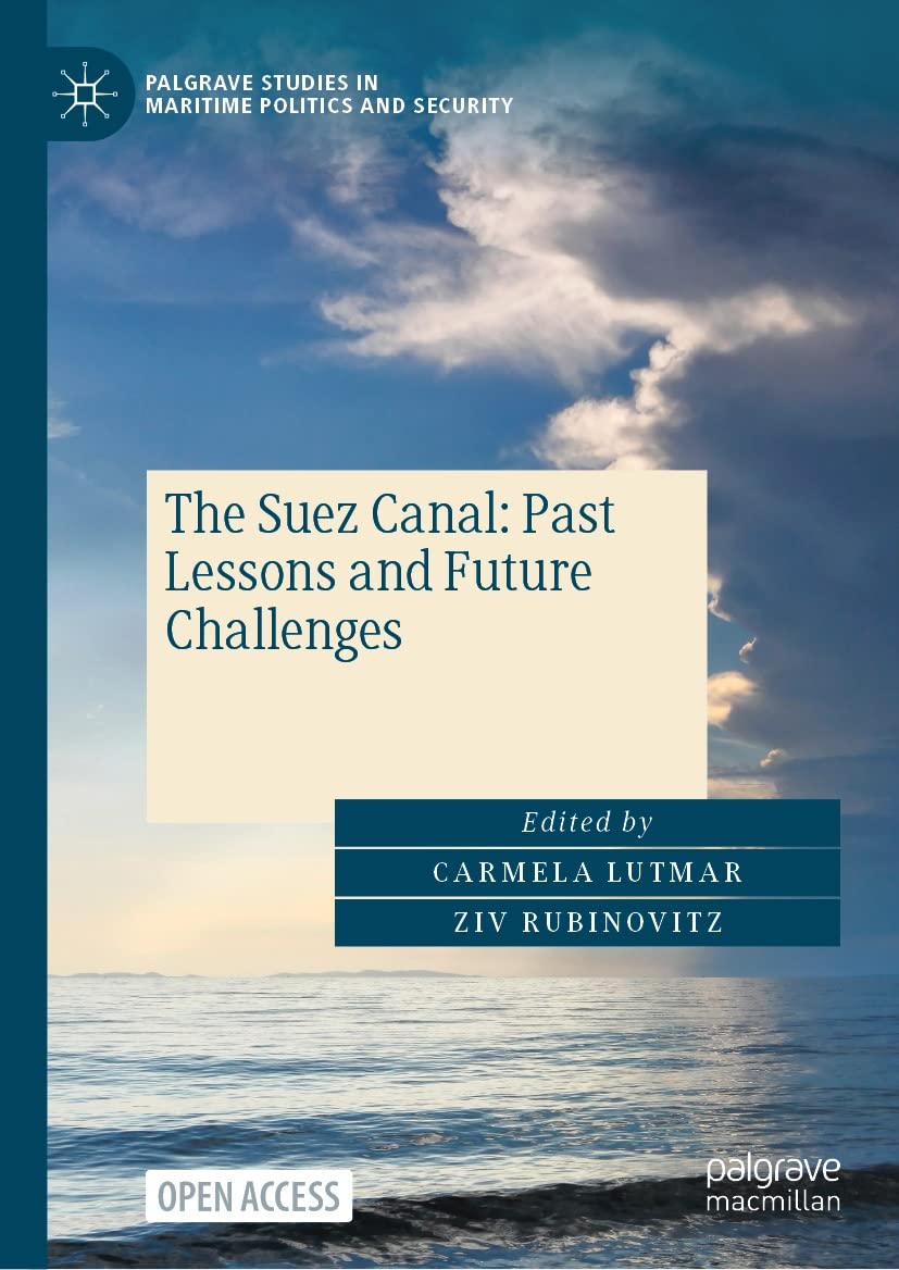 The Suez Canal: Past Lessons and Future Challenges by Carmela Lutmar ...