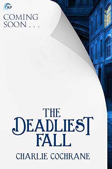 The Deadliest Fall by Charlie Cochrane | Goodreads