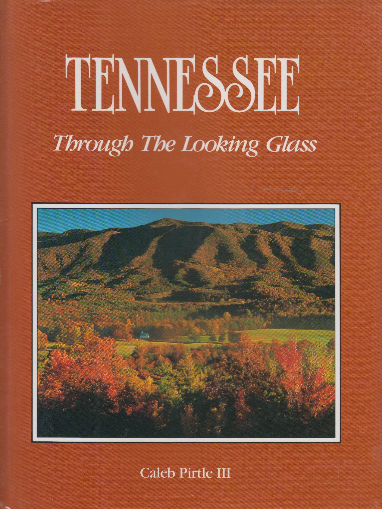 Tennessee: Through the Looking Glass by Caleb Pirtle III | Goodreads