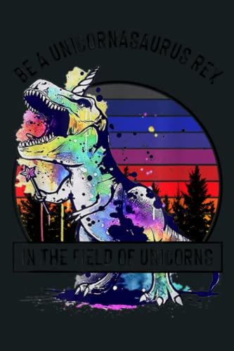 Be A Unicornasaurus Rex In A Field Of Unicorn Dinosaur T Rex: Graph ...