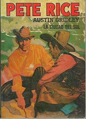 La ciudad del sol (Pete Rice #3) by Austin Gridley | Goodreads