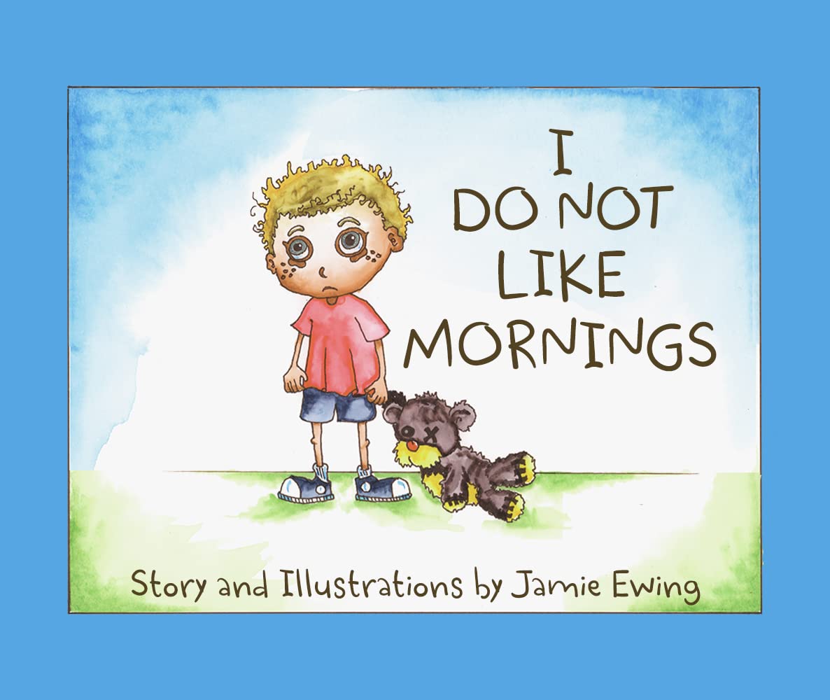 I DO NOT Like Mornings by Jamie Ewing | Goodreads