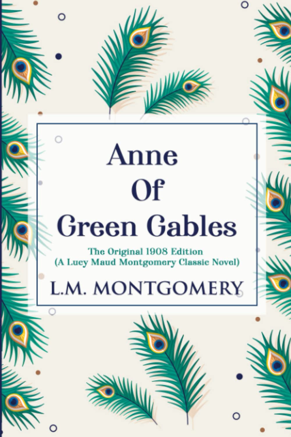 Anne of Green Gables: The Original 1908 Edition by L.M. Montgomery ...